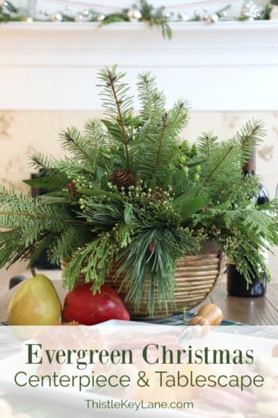 Evergreen Christmas Centerpiece And Tablescape - Thistle Key Lane