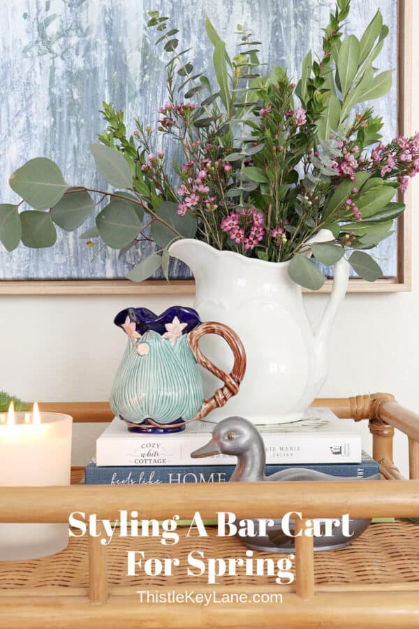Styling A Bar Cart For Early Spring - Thistle Key Lane