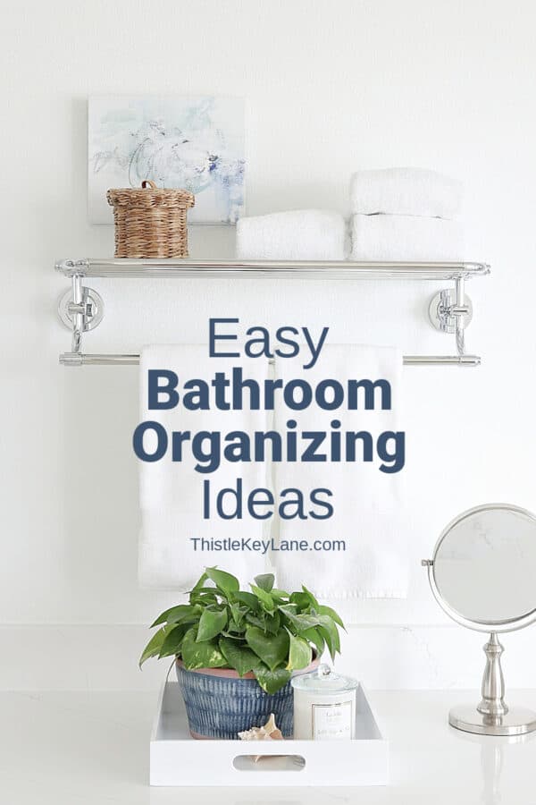 Easy Bathroom Organizing Ideas - Thistle Key Lane