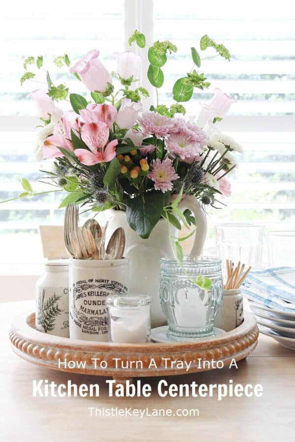 How To Turn A Tray Into A Kitchen Table Centerpiece - Thistle Key Lane