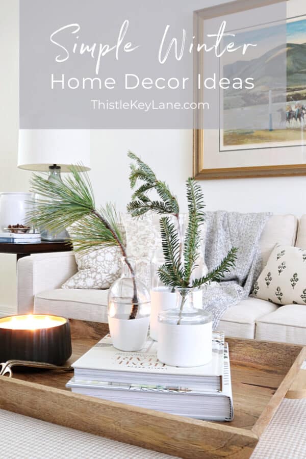 Simple Winter Home Decor Ideas - Thistle Key Lane