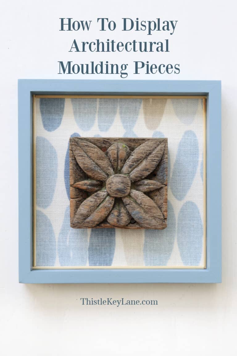How To Display Architectural Moulding Pieces - Thistle Key Lane