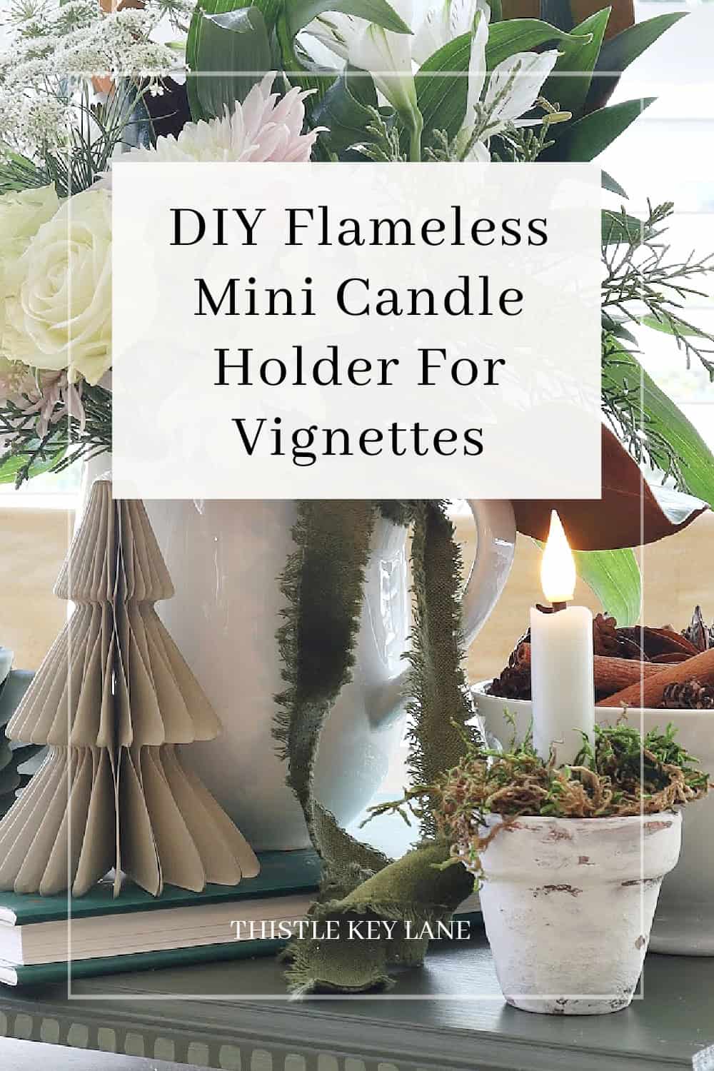 Holiday Floral Vignette With DIY Flameless Candle Holder - Thistle Key Lane